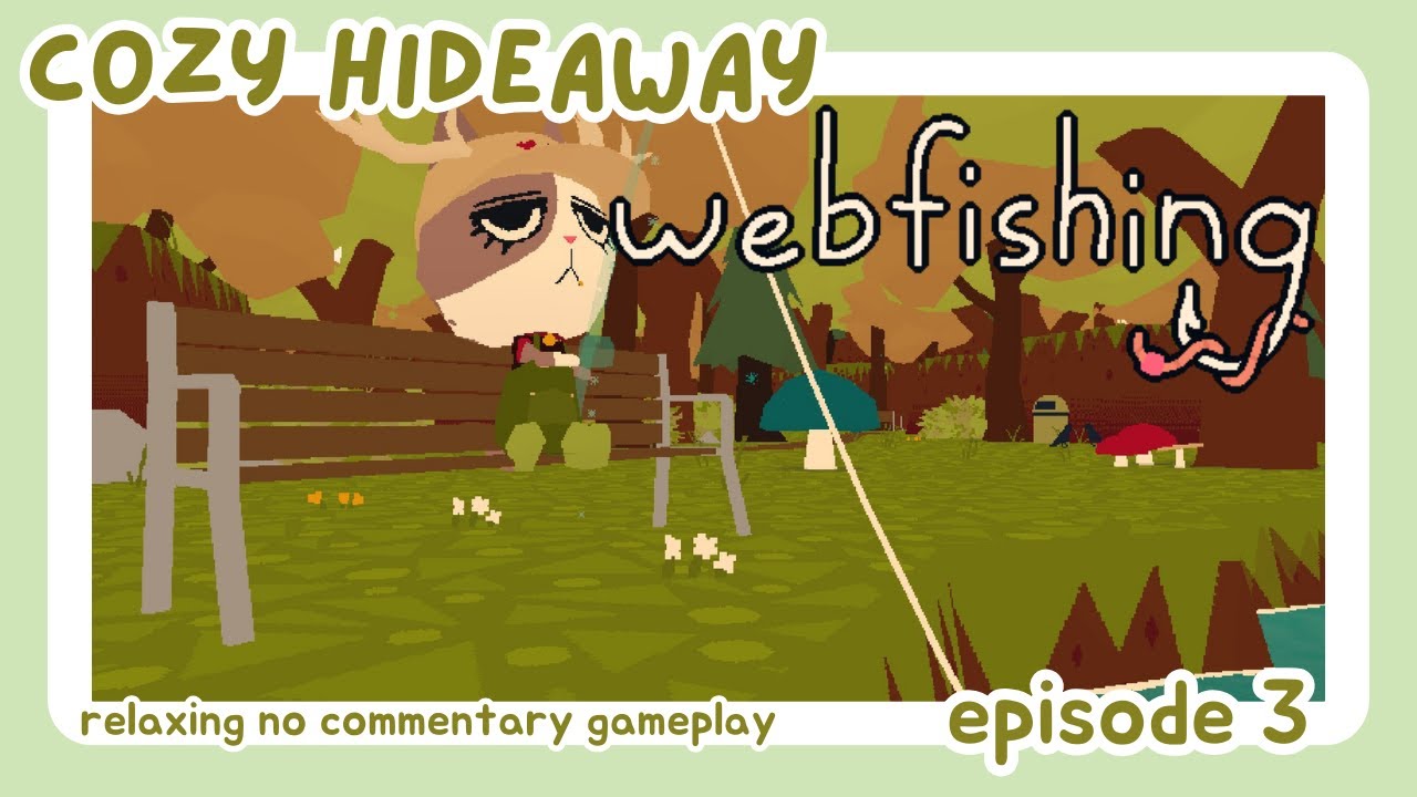Cozy Hideaway 🐸 | WEBFISHING - Episode 3 | Relaxing No Commentary ...