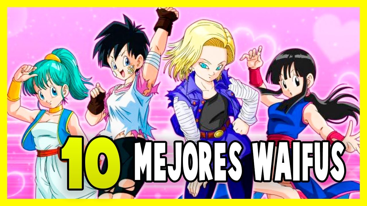TOP 10 MEJORES WAIFUS 🤩 DE DRAGON BALL 🐲 - YouTube