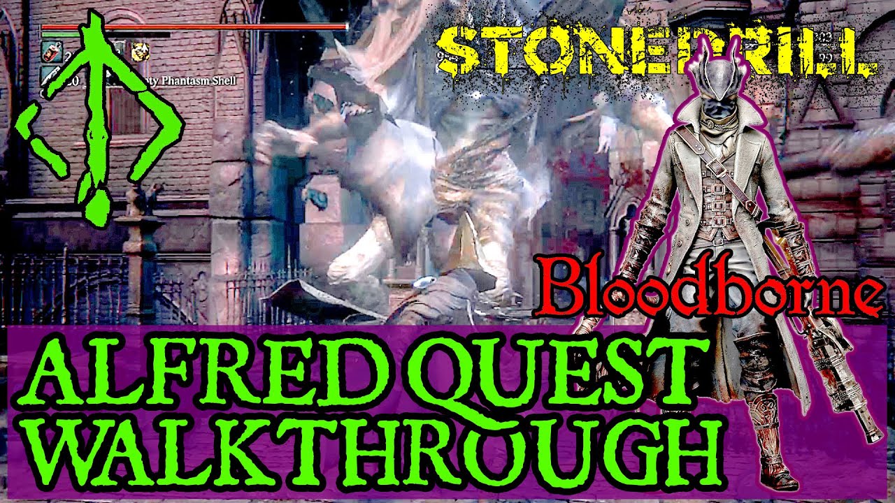 BLOODBORNE Alfred Questline Locations - Bloodborne Guide - YouTube