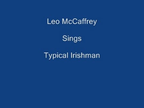Typical Irishman ----- Leo McCaffrey + Lyrics Underneath - YouTube