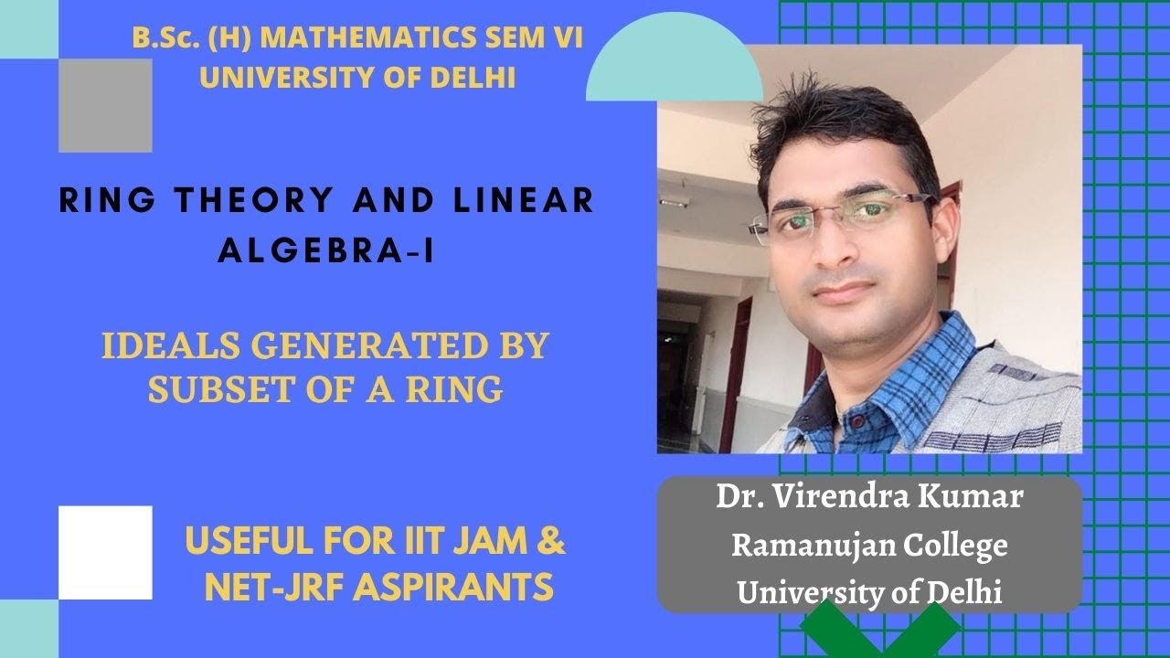 L#10 | RING THEORY AND LINEAR ALGEBRA-I | IDEALS GENERATED BY SUBSET OF ...