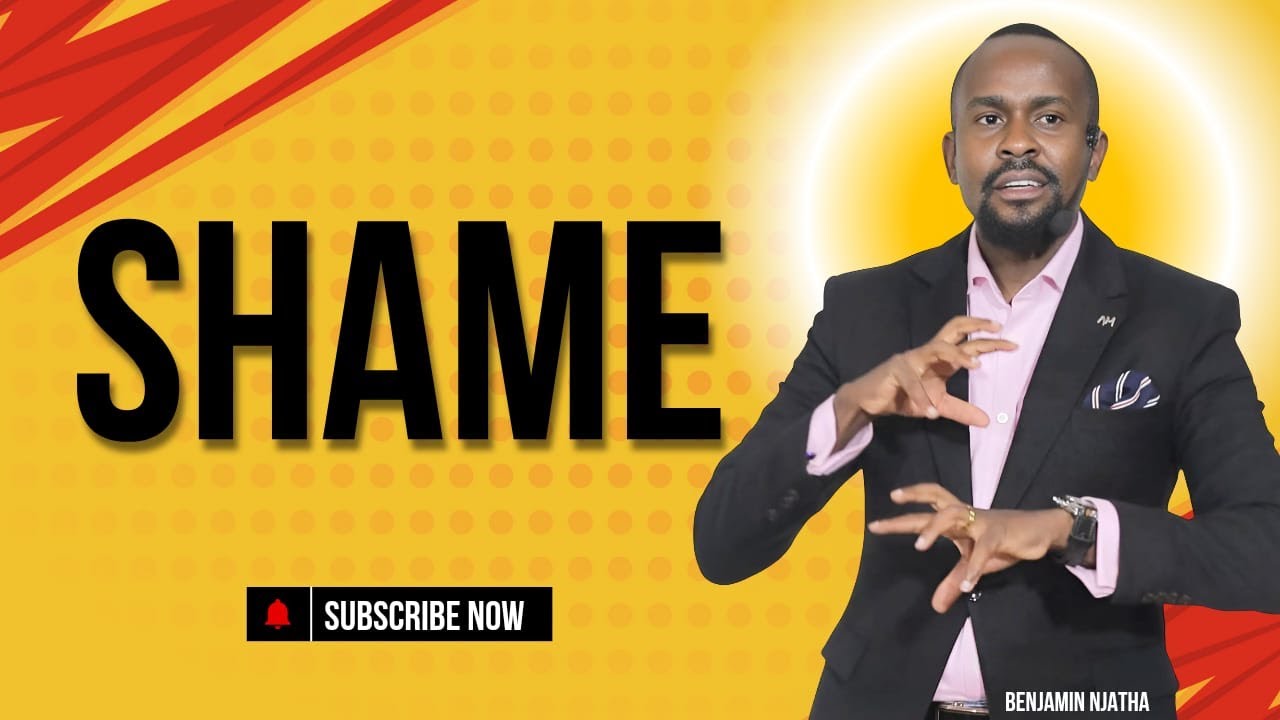 SHAME || PASTOR BENJAMIN NJATHA - YouTube