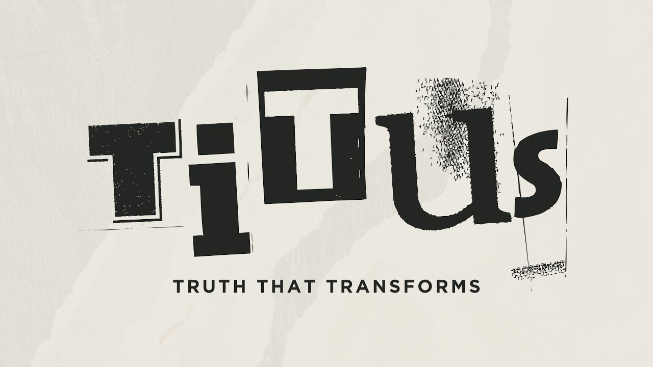 Transformed by Grace our Teacher // Titus - Truth that transforms - YouTube