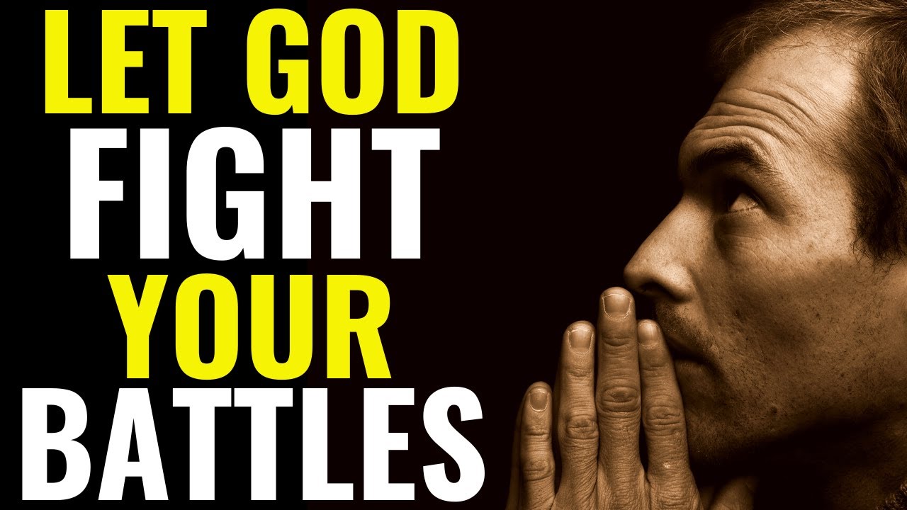 ( ALL NIGHT PRAYER ) LET GOD FIGHT YOUR BATTLES - THE BATTLE BELONGS TO ...