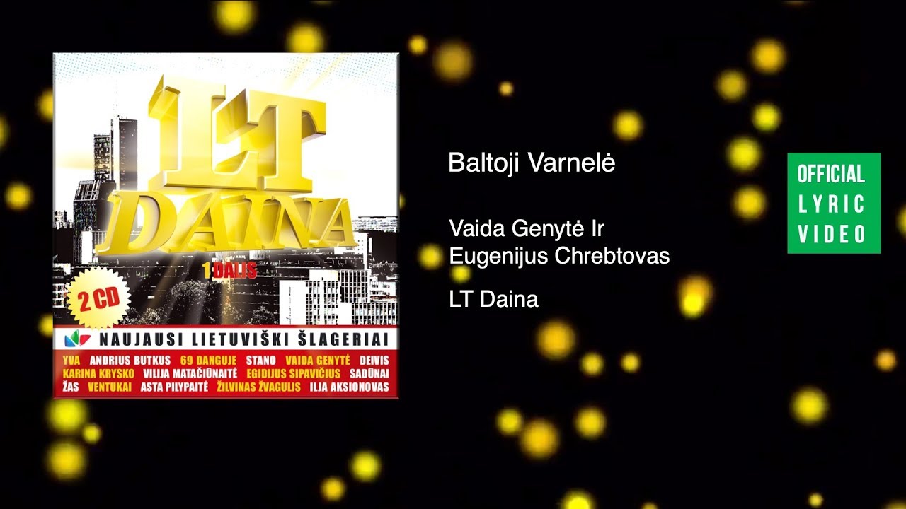 Vaida Genytė ir Eugenijus Chrebtovas - Baltoji Varnele (Official Lyric ...