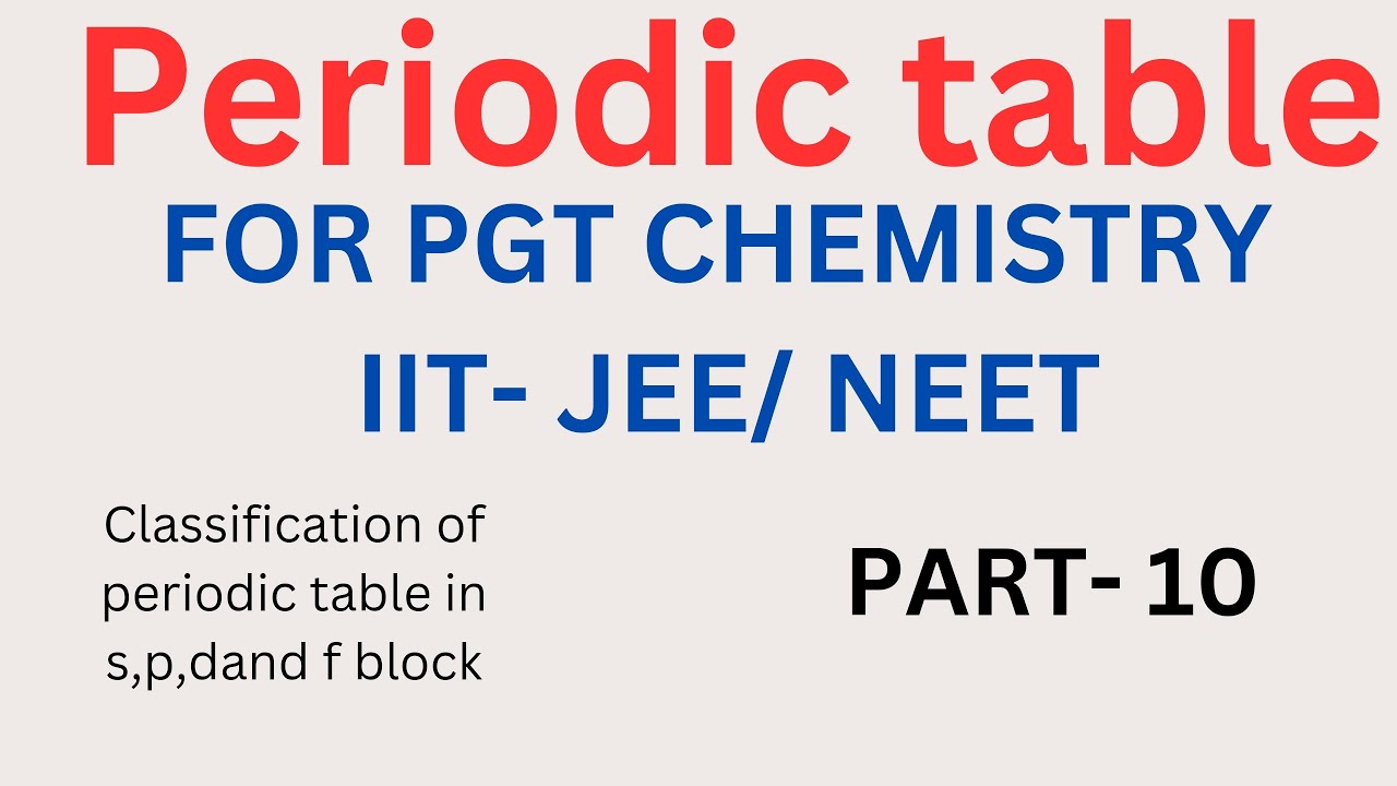 PGT CHEMISTRY PREPARATION||Classification of periodic table||Periodic ...