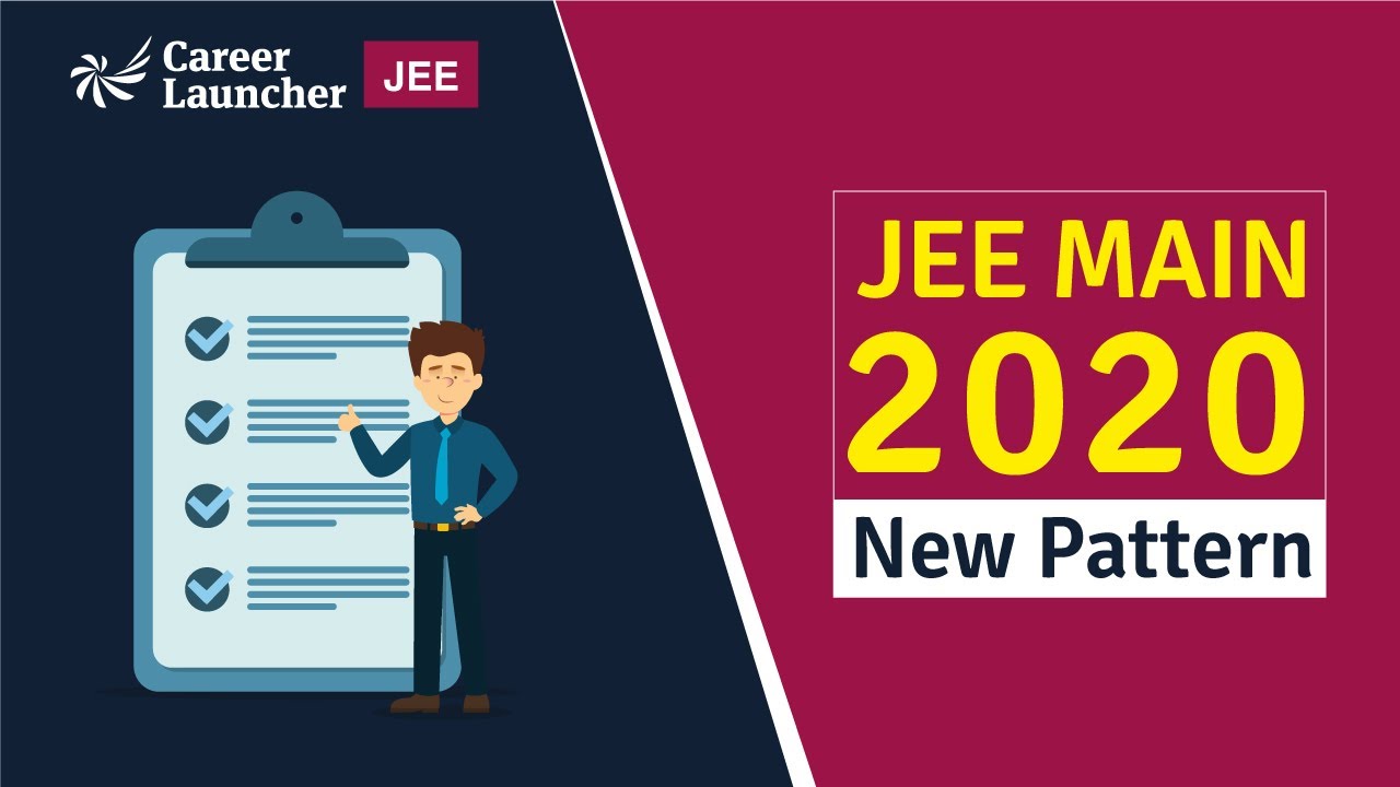 JEE MAIN || New Pattern 2020 || Career Launcher - YouTube