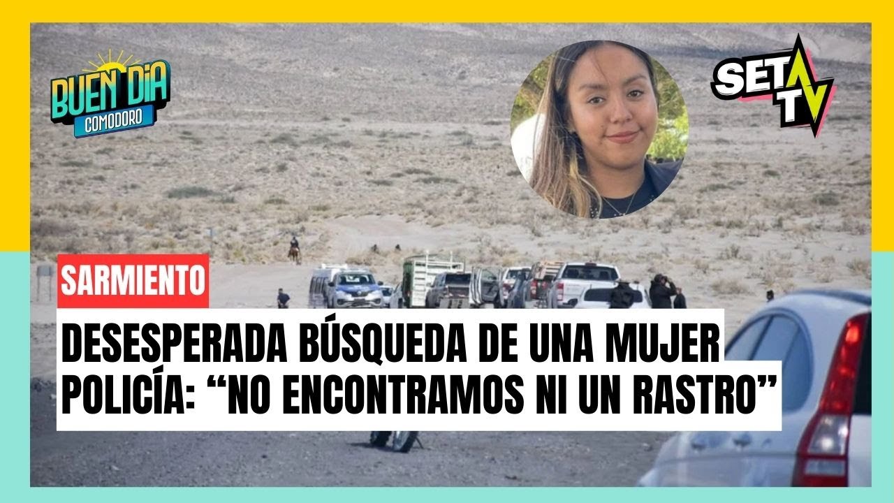 DESESPERADA BÚSQUEDA DE UNA MUJER POLICÍA EN SARMIENTO: "PARECE QUE SE ...