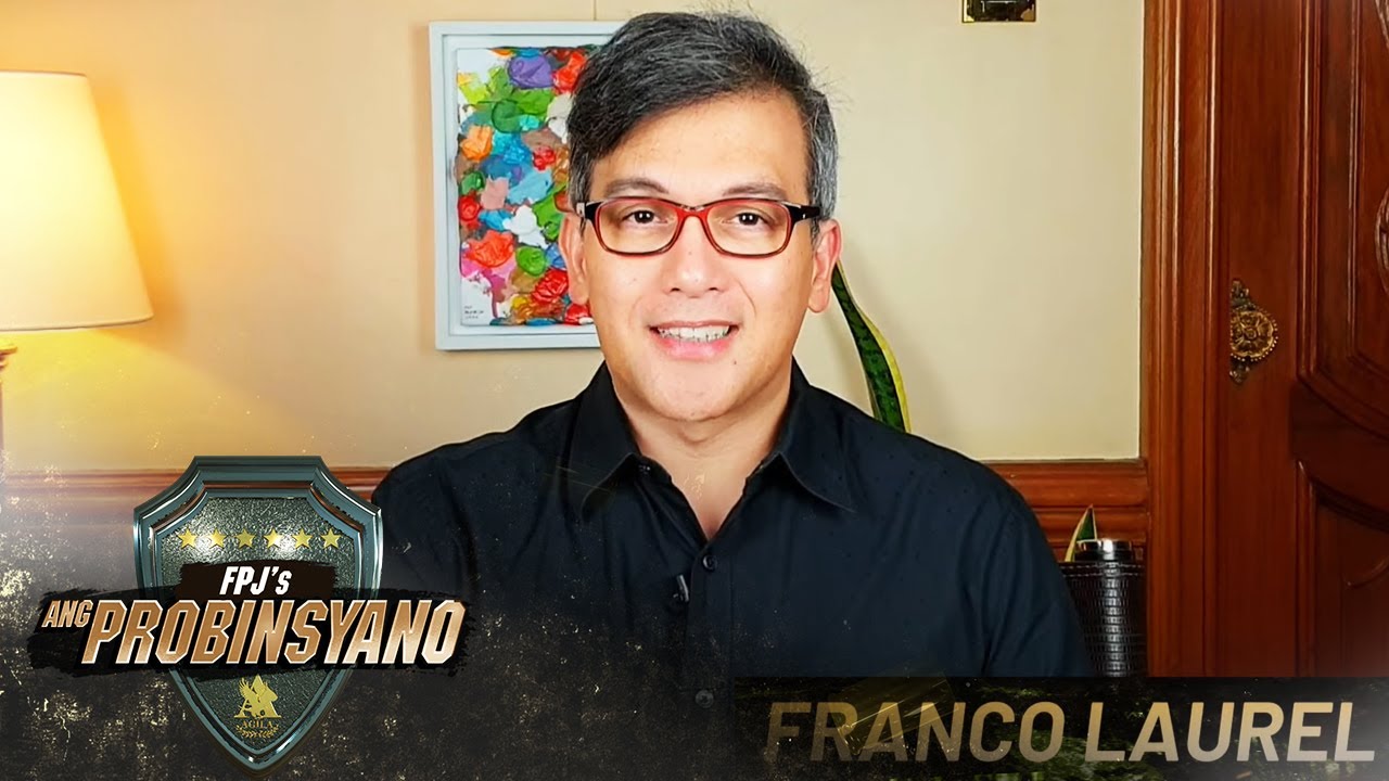 Franco Laurel: Ka Probinsyano noon, Ka Probinsyano forever! - YouTube