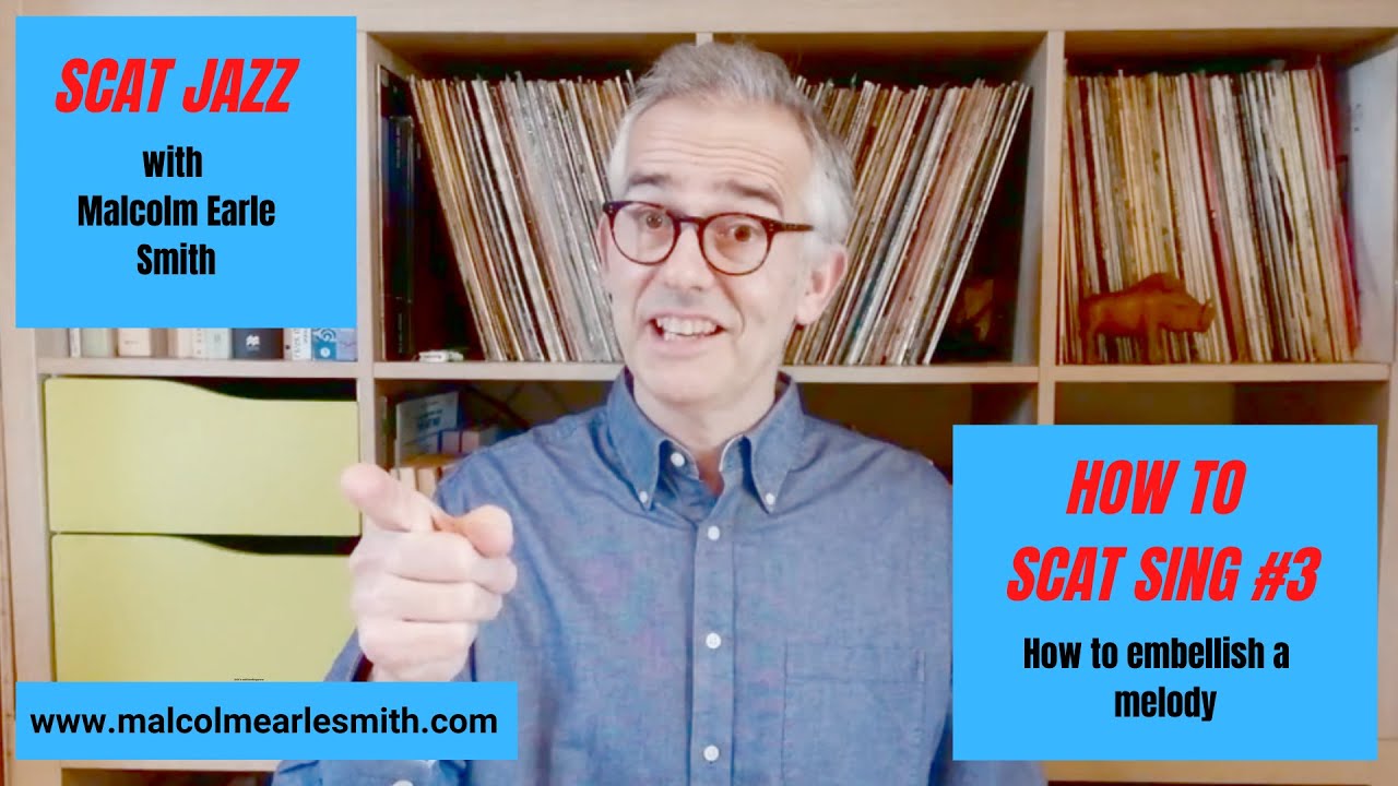 SCAT JAZZ: How to Scat Sing #3: How to embellish a melody - YouTube