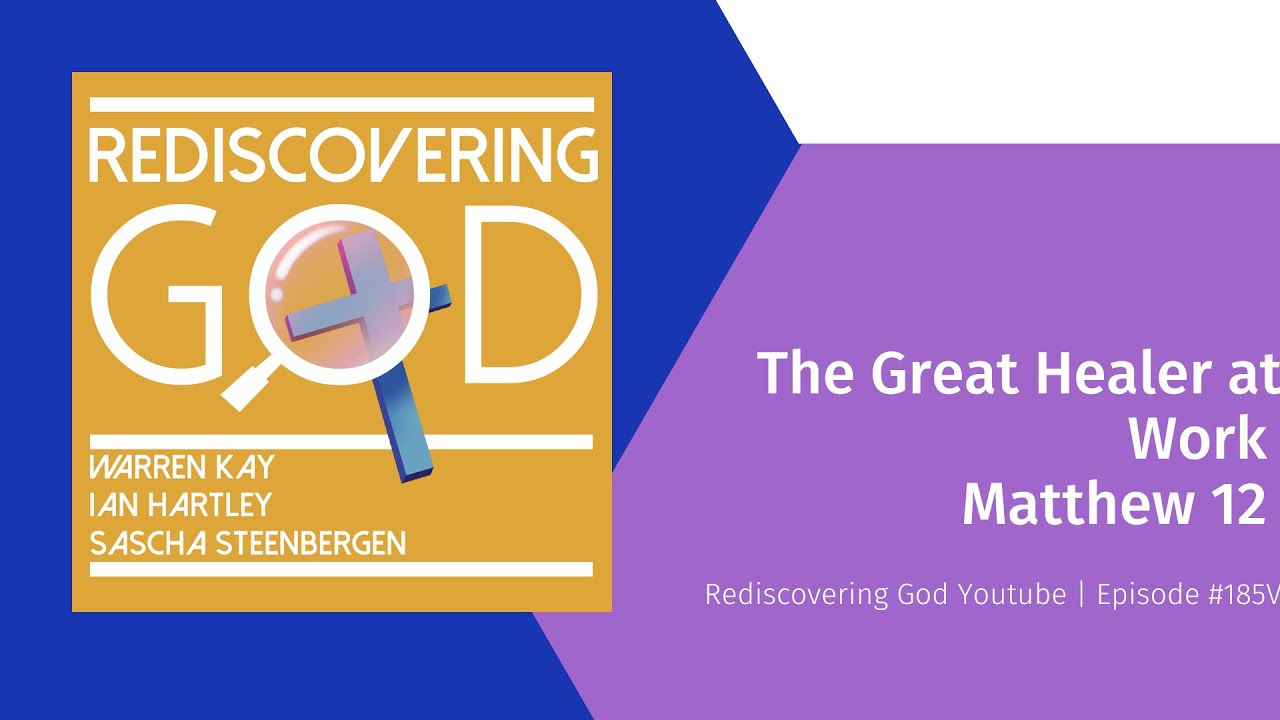 185 The Great Healer at Work Matthew 12 Part 1 - YouTube