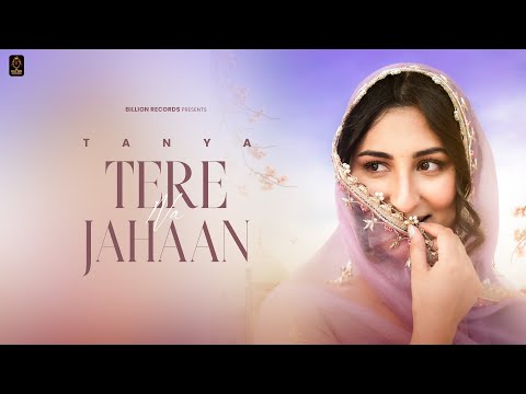 Tere Na Jahaan | Tanya | Davinder Salala  | Latest PunjabI Song 2025 | Billion Records