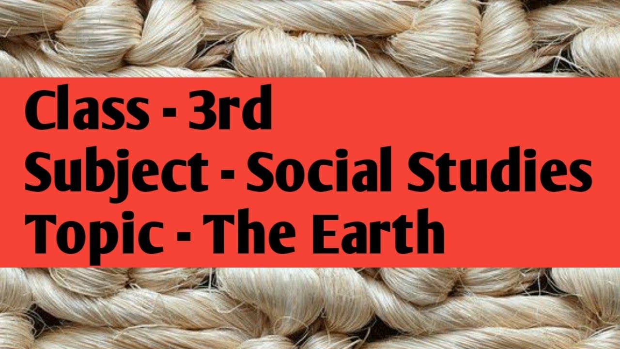 CLASS 3rd | SOCIAL SCIENCE ; THE EARTH - YouTube