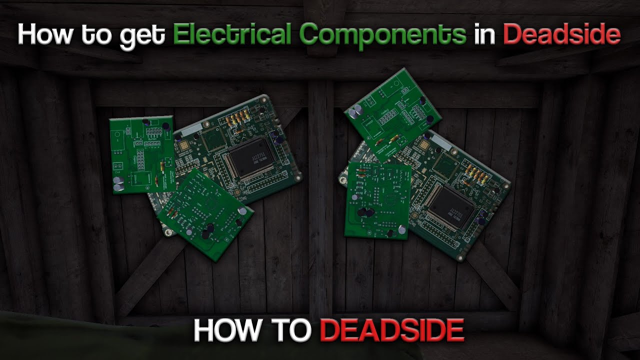 How to get Electrical Components in Deadside - YouTube