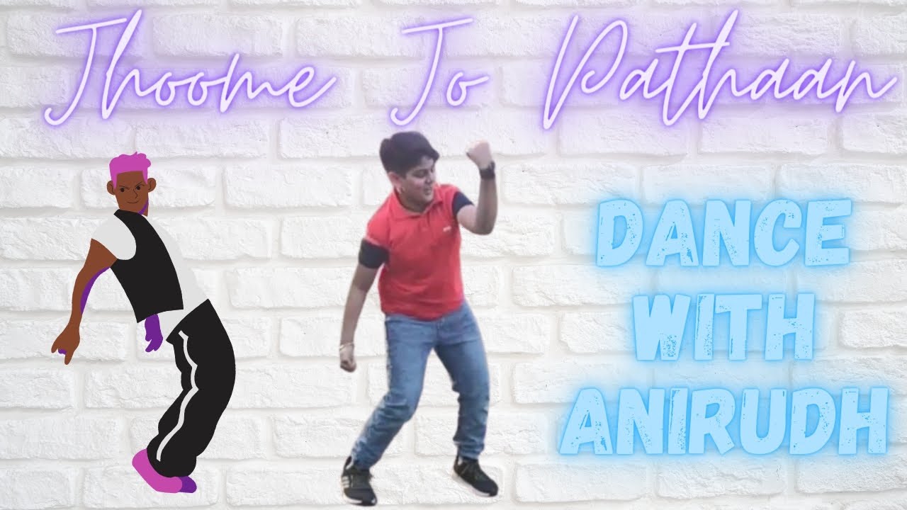 Pathaan : Jhoome Jo Pathaan || Dance With Anirudh - YouTube