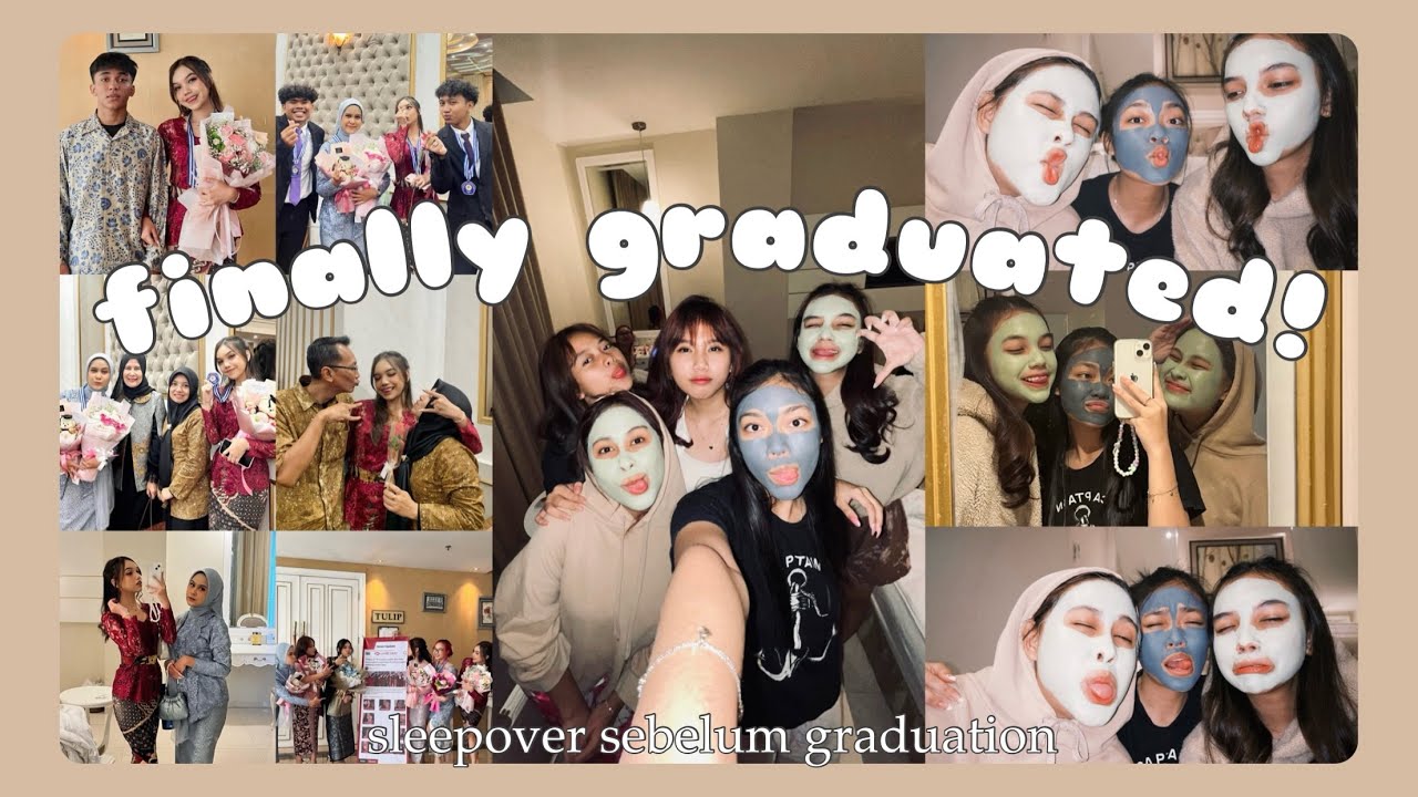 VLOG | finally graduated👩‍🎓‼️ : sleepover sebelum graduation, get ready ...