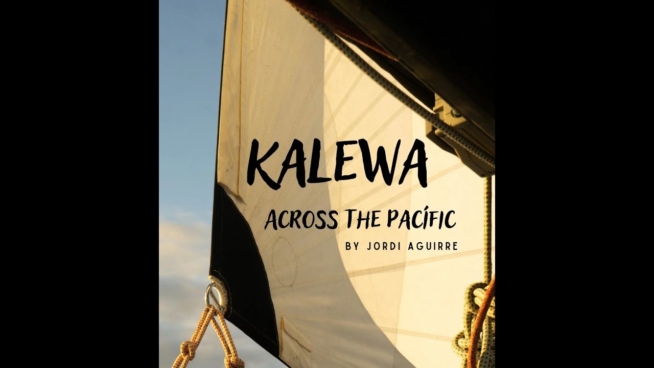 KALEWA a voyage across the Pacific Ocean. Kauai (HI) - Catalina island ...