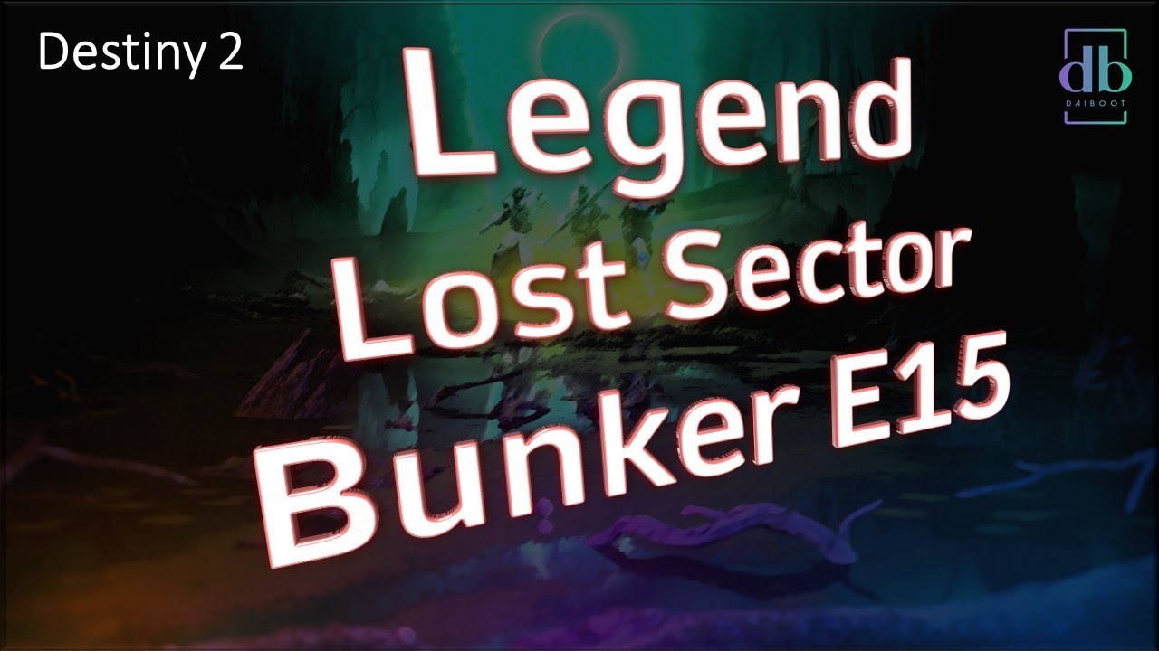 Destiny 2 | Legend Lost Sector Bunker E15 | Exotic Chest Armor | Lost ...