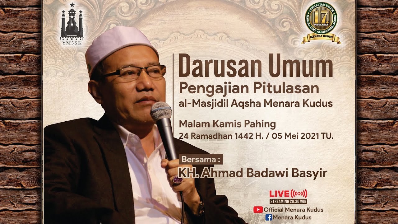 KH. AHMAD BADAWI BASYIR || DARUSAN UMUM PENGAJIAN PITULASAN MENARA ...