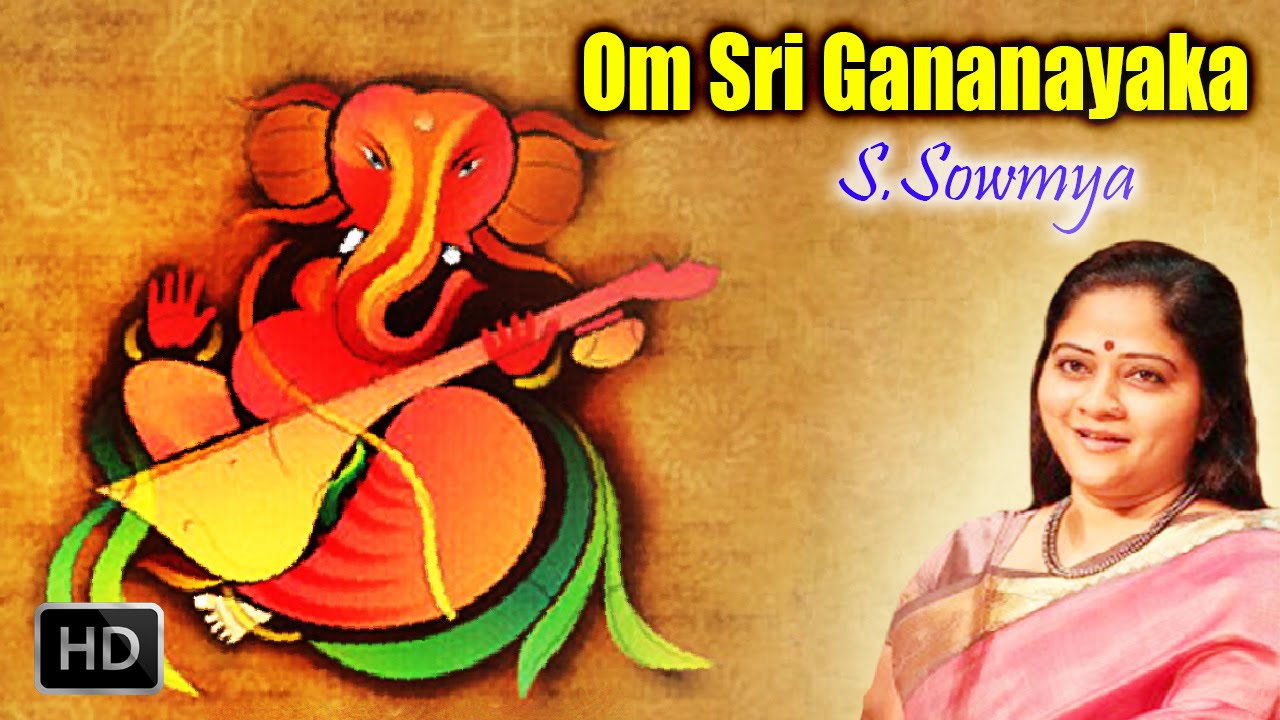 Carnatic Vocal - Maha Ganapathim - Om Sri Gananayaka - S.Sowmya - YouTube