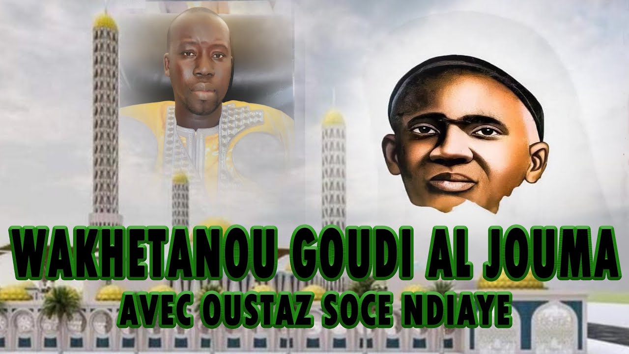 🔴 [DIRECT] WAKHETANOU GOUDI AL JOUMA AVEC OUSTAZ SOCE NDIAYE - YouTube