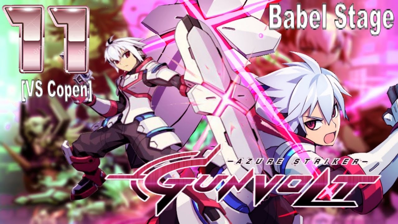Azure Striker Gunvolt - Walkthrough - Stage 11: Babel [VS Copen] - YouTube