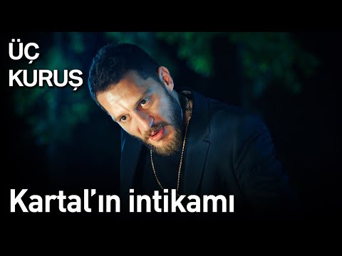 Üç Kuruş 27. Bölüm - Kartal'ın İntikamı