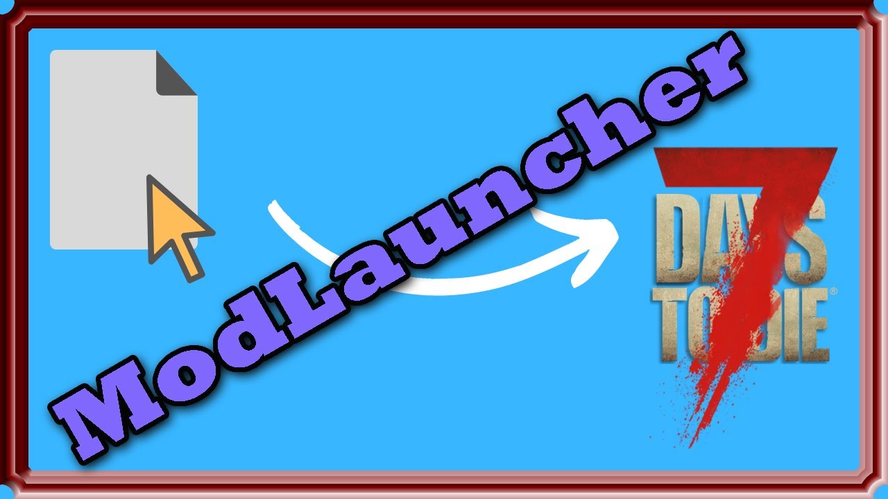 How to Install Mods: ModLauncher Edition for 7 Days to Die - YouTube