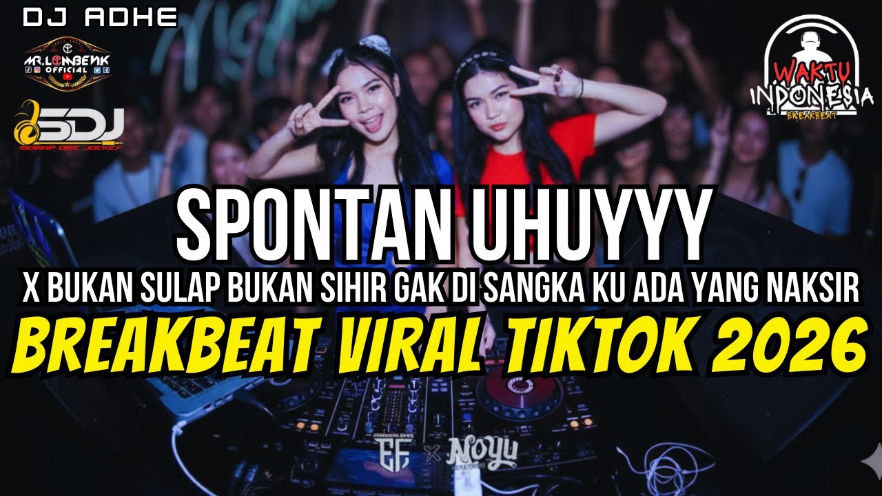 DJ SPONTAN UHUY X BUKAN SULAP BUKAN SIHIR BREAKBEAT VIRAL TIKTOK 2026 ...