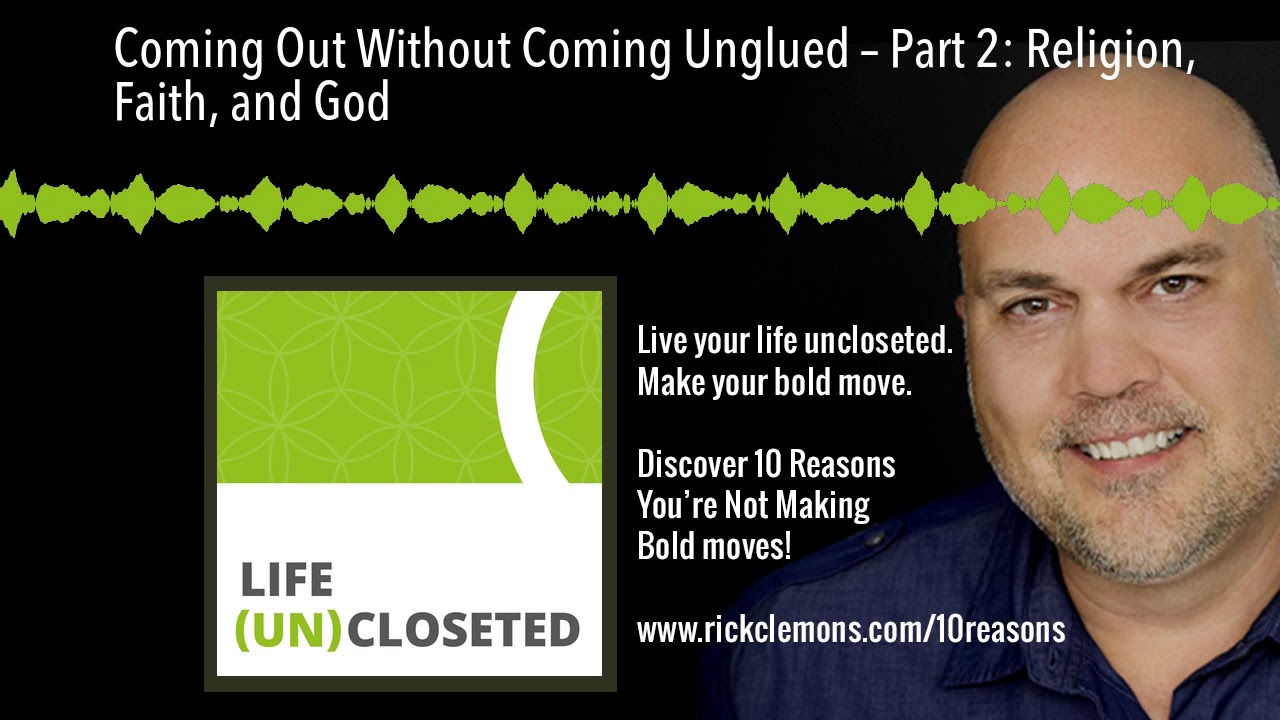 Coming Out Without Coming Unglued – Part 2: Religion, Faith, and God ...