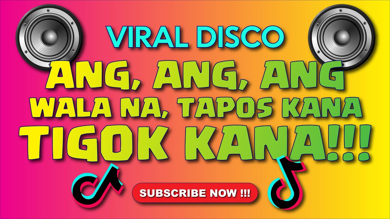 Viral Disco | Ang, Ang, Ang Wala na, Tigok kana X Bato | Remix - YouTube