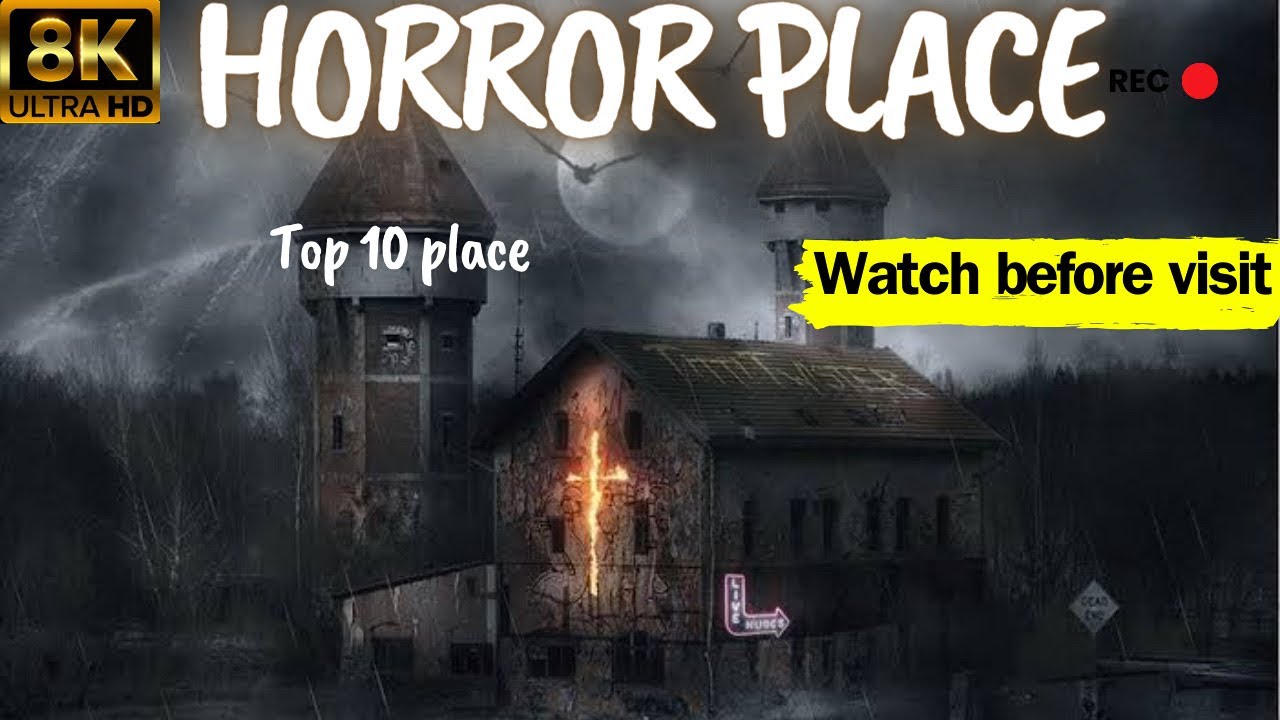 Unveiling the Top 10 Horror place in the World - YouTube
