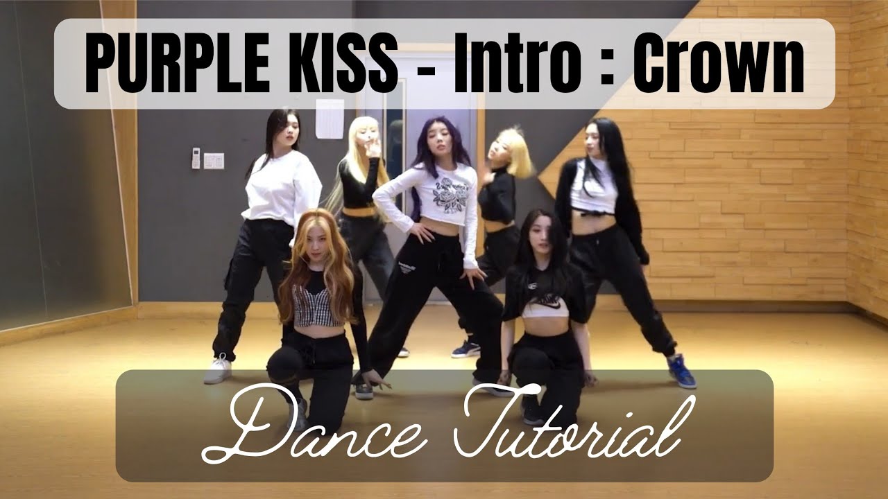[PURPLE KISS - Intro : Crown] Dance Tutorial Mirrored Slow (60%, 80% ...