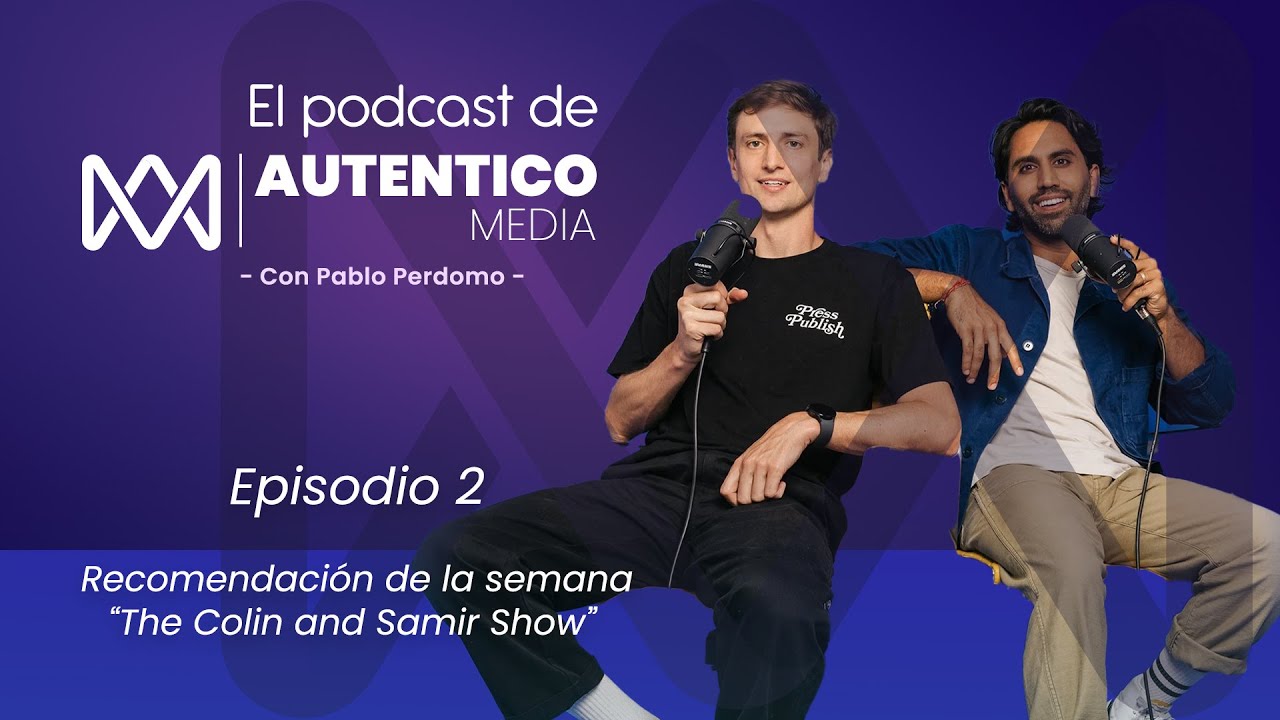 Recomendación Podcastera de la semana "The Colin and Samir Show" - YouTube