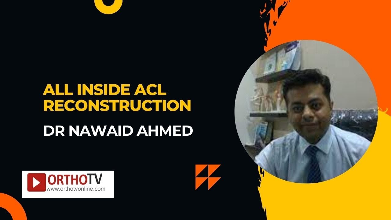 All Inside ACL Reconstruction - Dr Nawaid Ahmed - YouTube