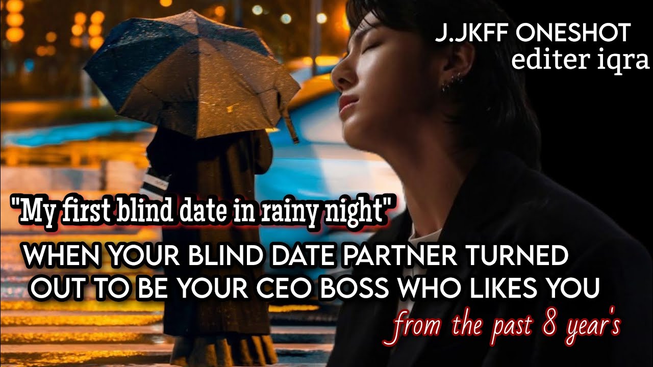 when your blind date partner turned out to be your ceo boss who likes ...