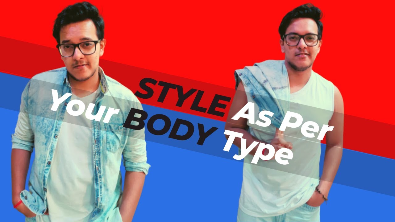 How To STYLE As Per Your BODY Type | 4 General Body Types | BE-DESI BRO ...