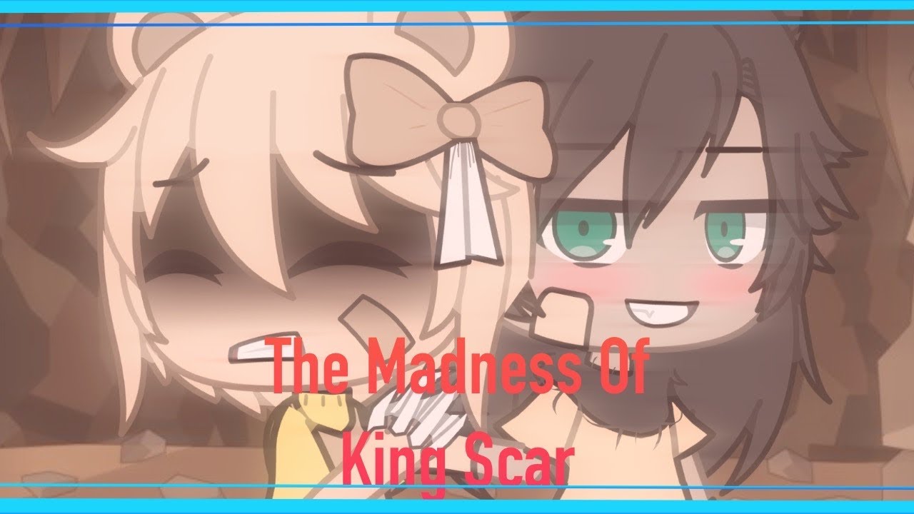 The Madness Of King Scar ||Gacha life|| - YouTube