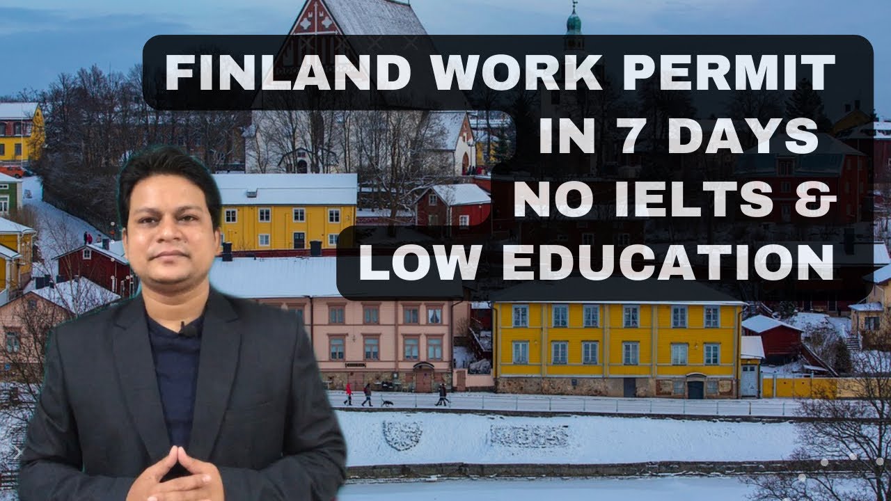 Finland Work Permit in 7 Days | No IELTS & Education Required | Fast ...