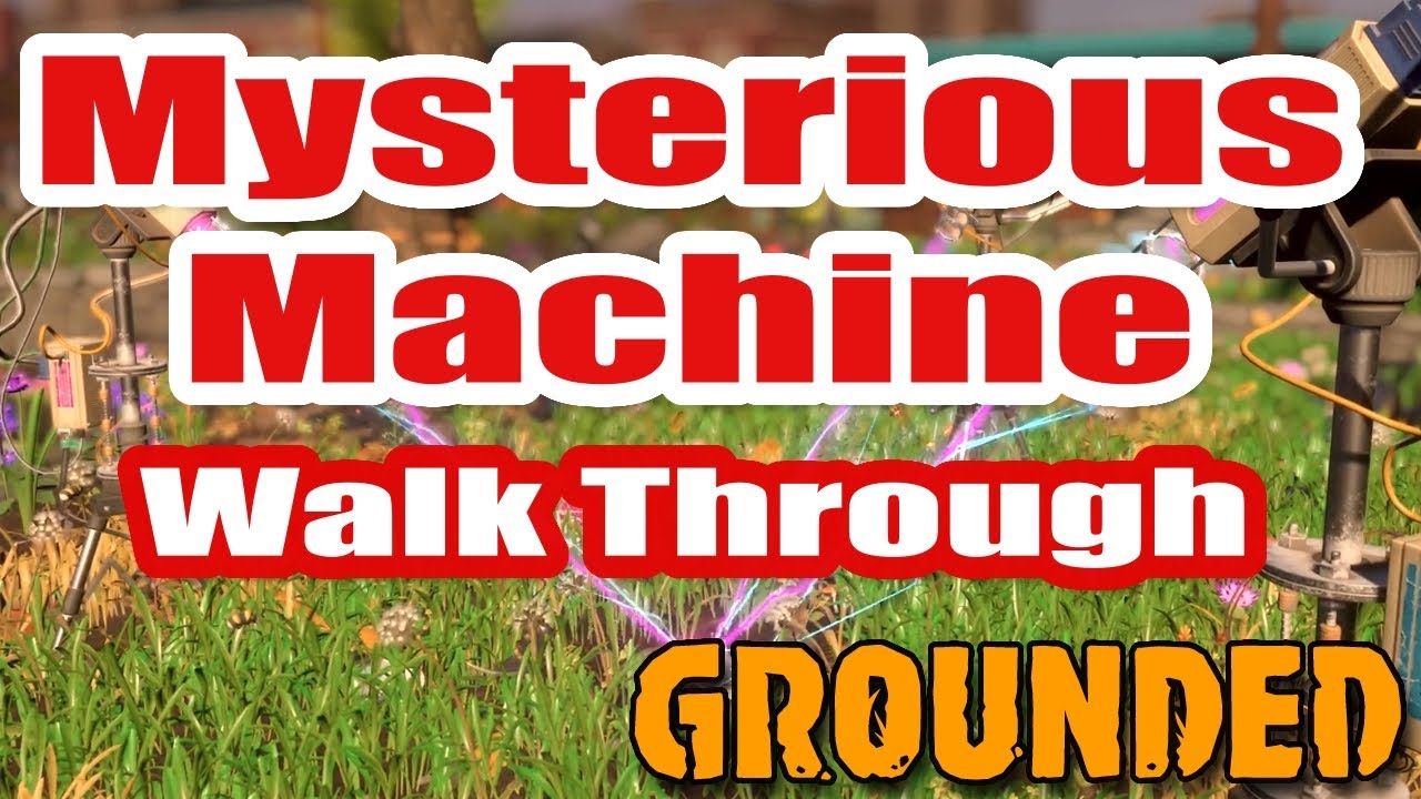 Mysterious Machine WALK THROUGH - Grounded 2023 - YouTube
