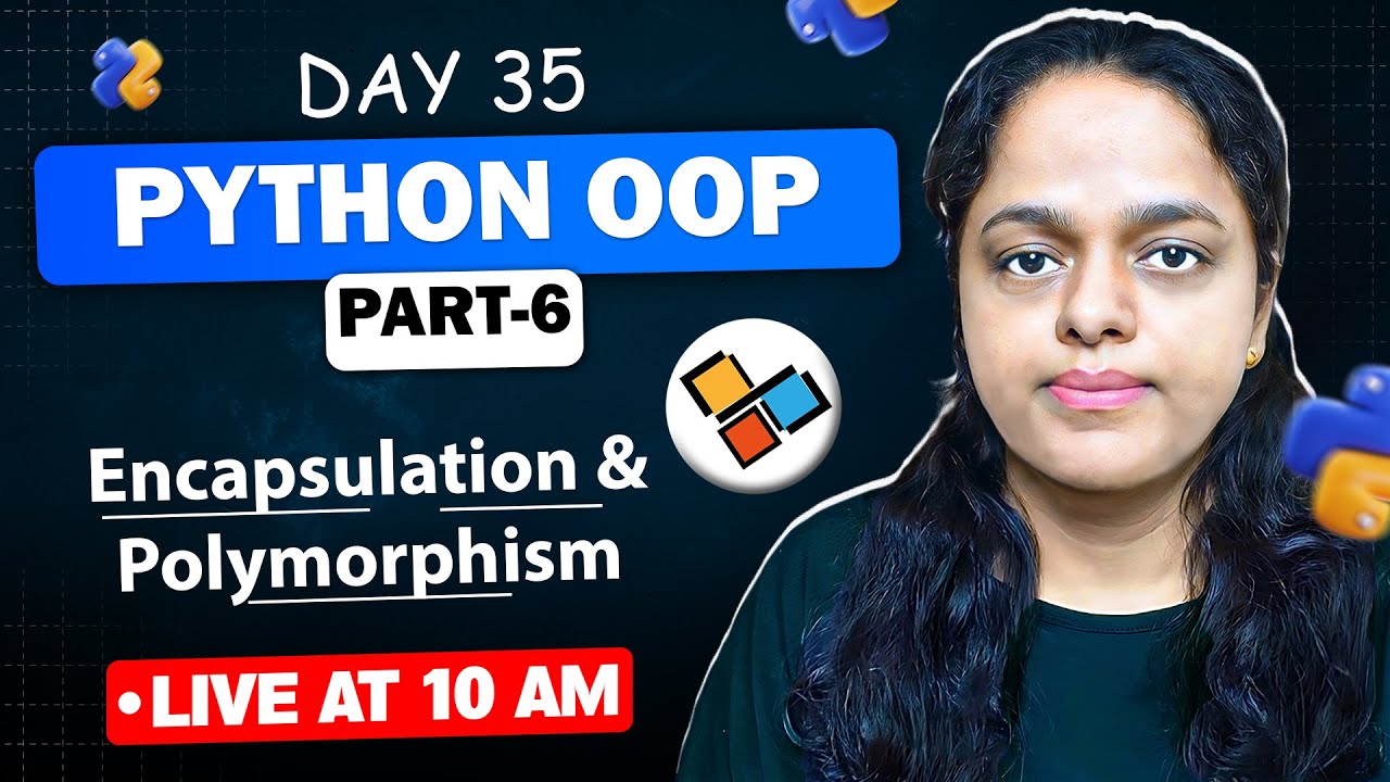 DAY 35: Encapsulation & Polymorphism🚀 | OOPS in Python [ PART-6] - YouTube