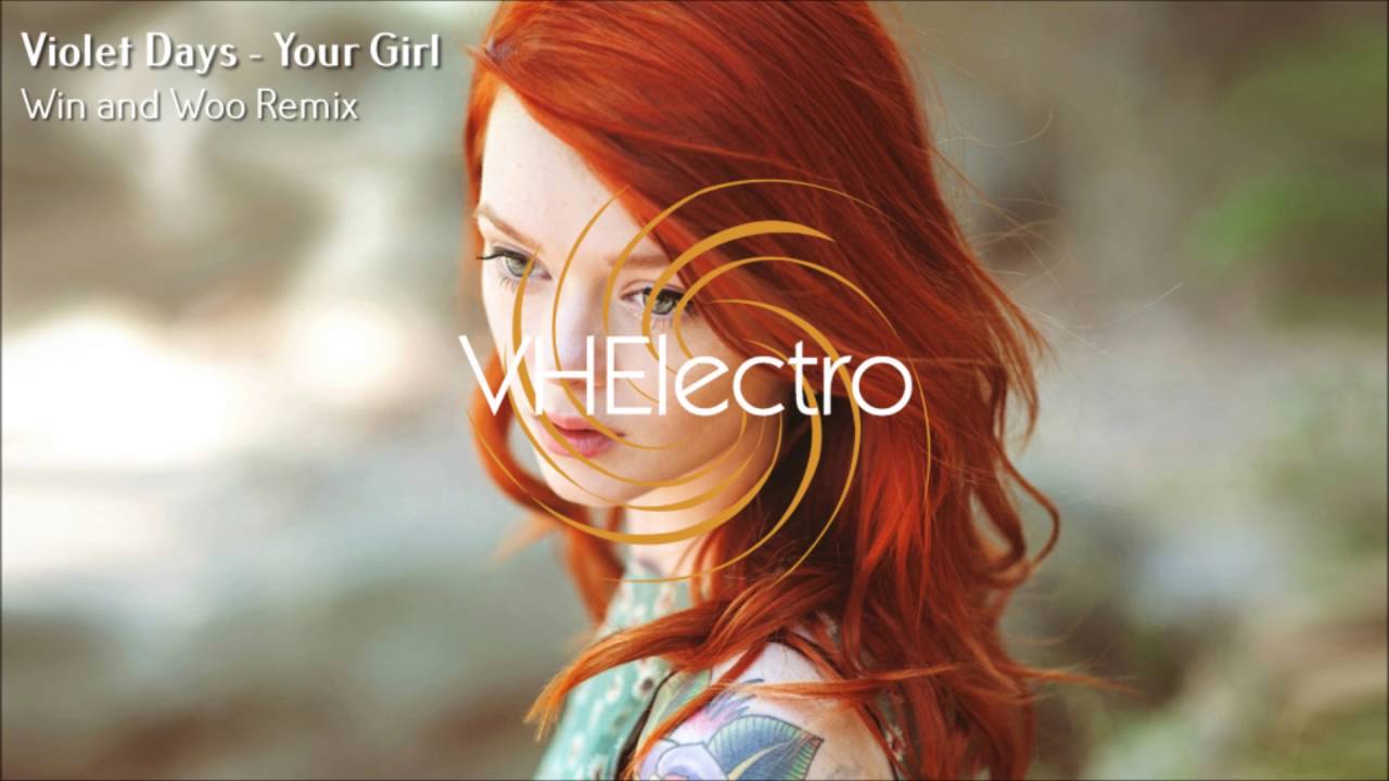 Violet Days - Your Girl (Win and Woo Remix) - YouTube