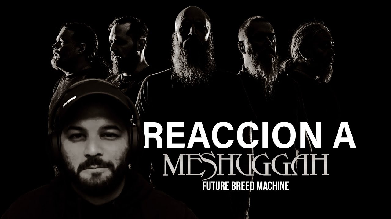 Reacción a Meshuggah - Future Breed Machine el antes y el ahora - YouTube