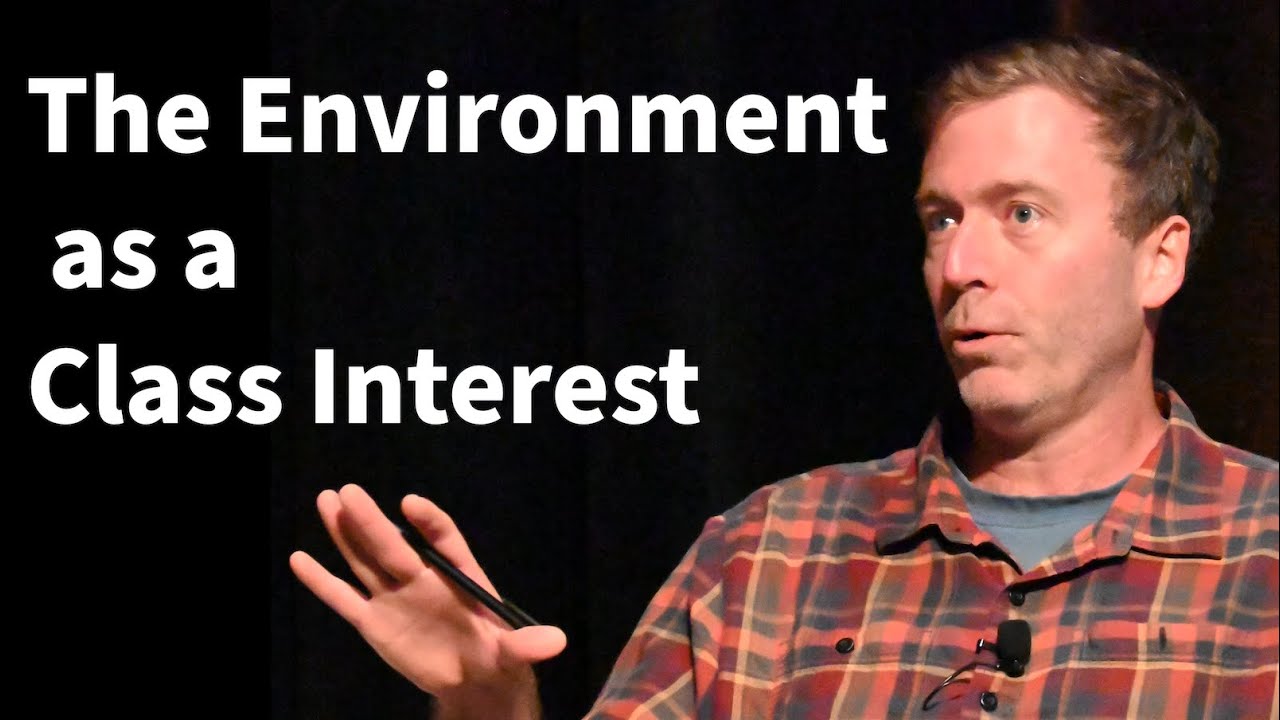 The Environment as a Class Interest - YouTube