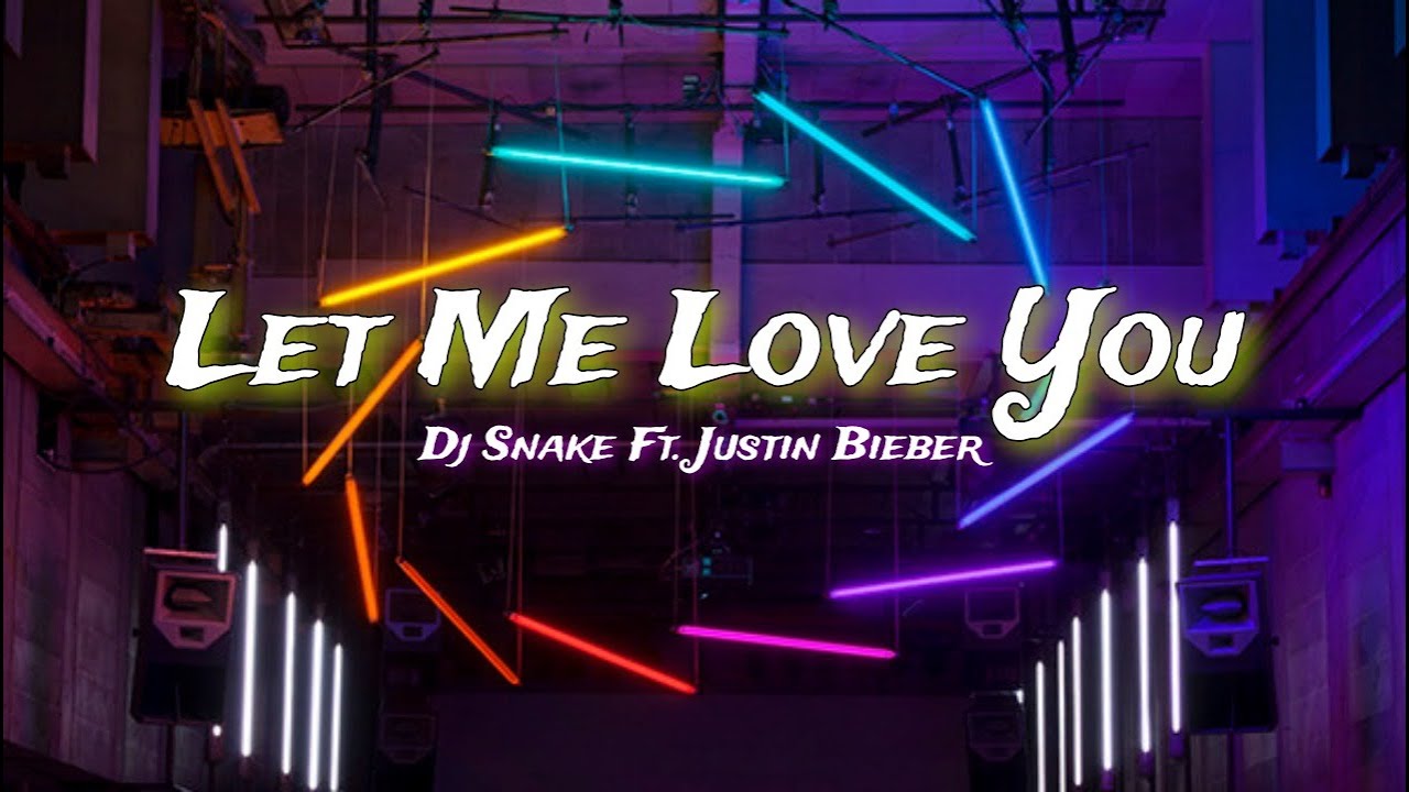 Let Me Love You | Dj Snake Ft. Justin Bieber | Lyrics - YouTube