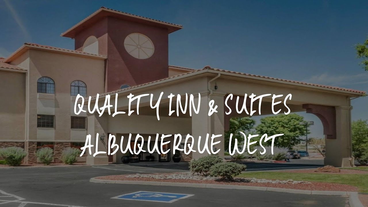 Quality Inn & Suites Albuquerque West Review - Albuquerque , United ...