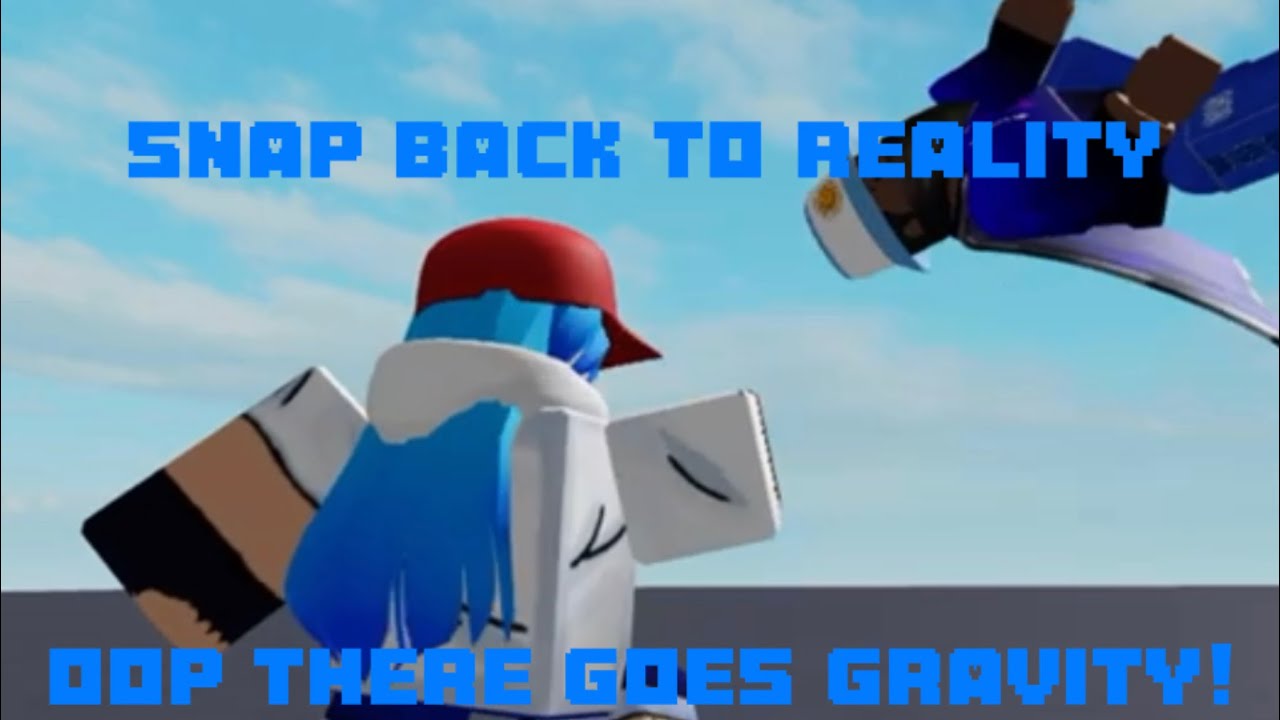 SNAP BACK TO REALITY OOP THERE GOES GRAVITY! - YouTube