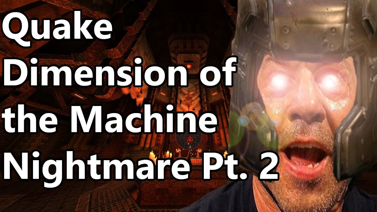 Quake: Dimension of the Machine on Nightmare Difficulty! - YouTube