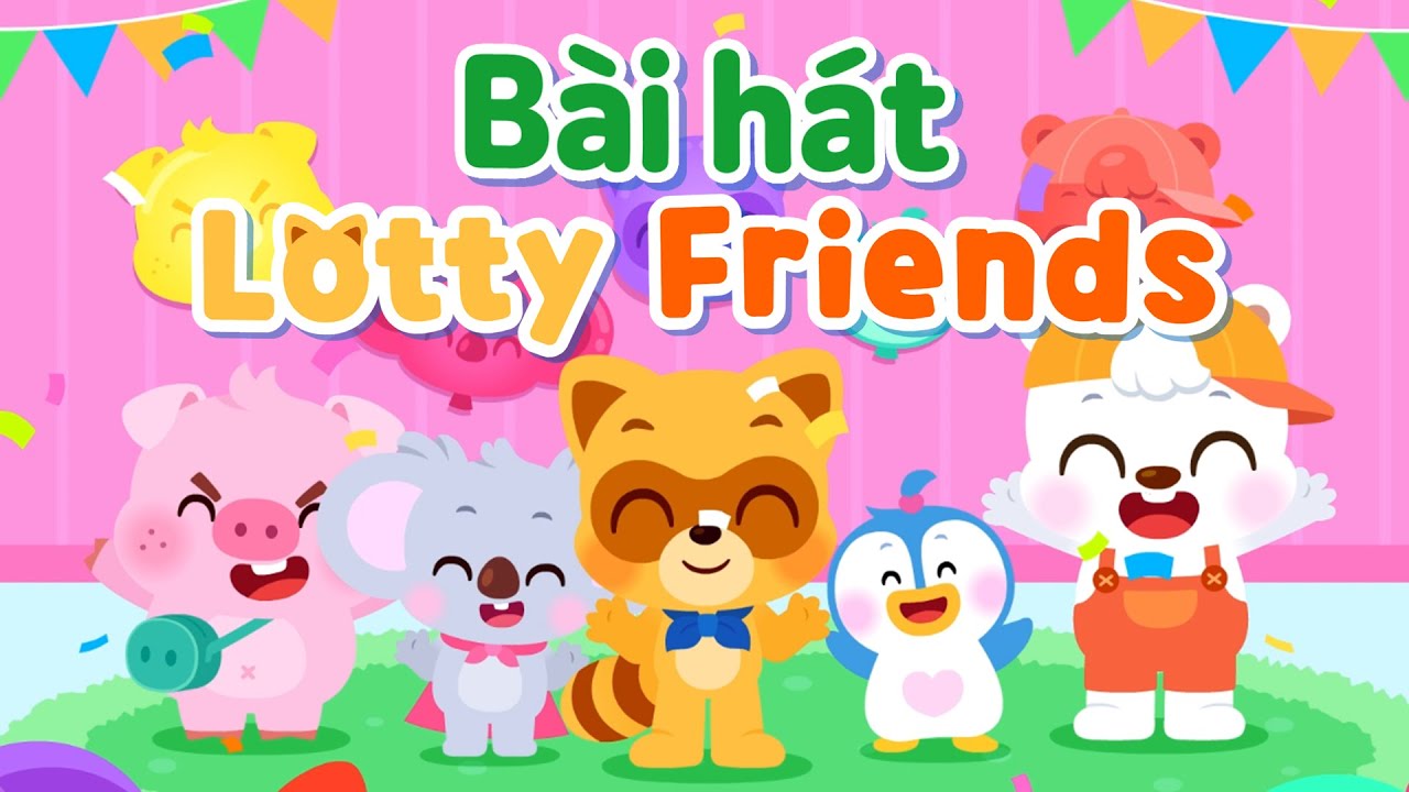Bài hát Lotty Friends🎵 | Giới thiệu Lotty Friends🙌 | Bài hát nhân vật ...
