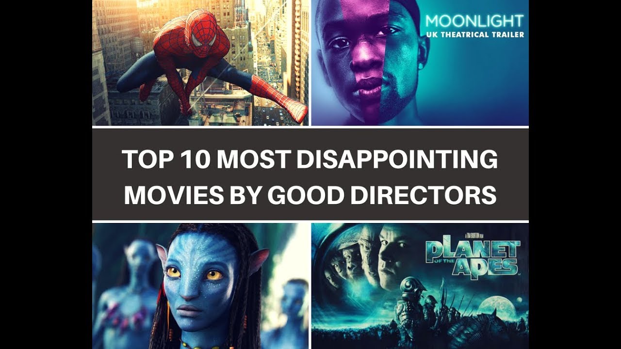 Top 10 Most Disappointing Movies by Good Directors - YouTube